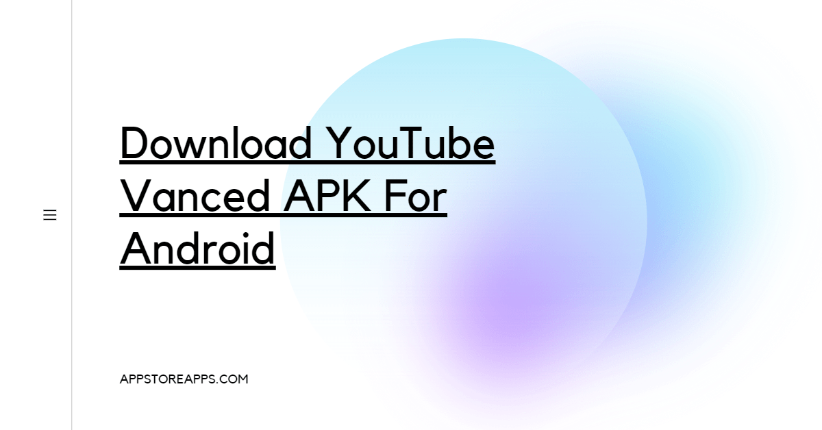 Download YouTube Vanced APK v18.33.34 For Android 2023